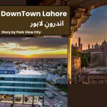 The Story of Downtown Lahore - Parkview City